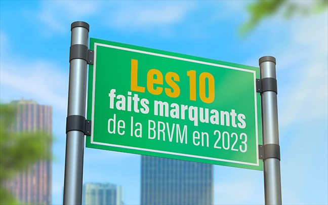 Les 10 faits marquants de la BRVM en 2023